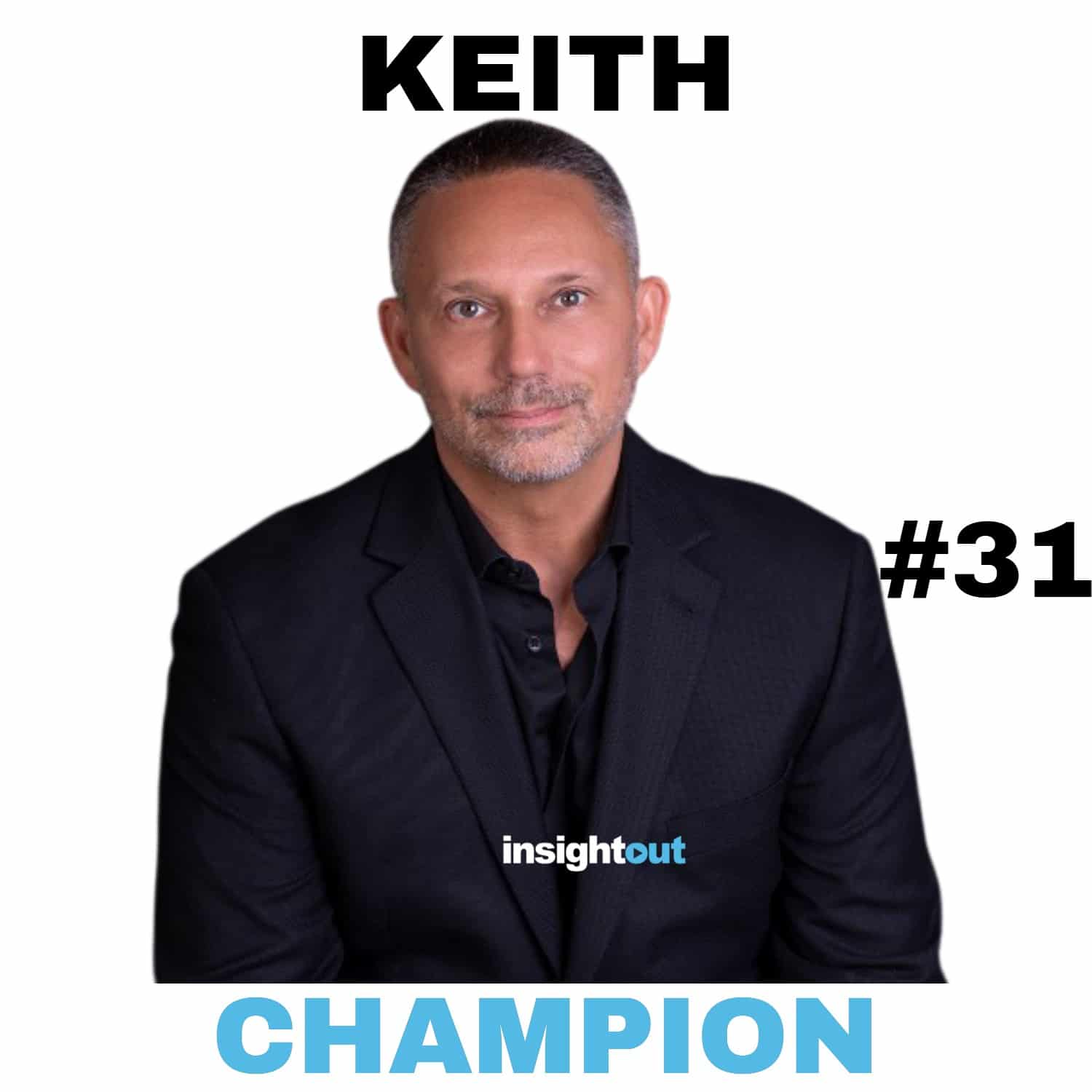 The Power of Continuous Improvement with Keith Champion - Insight Out